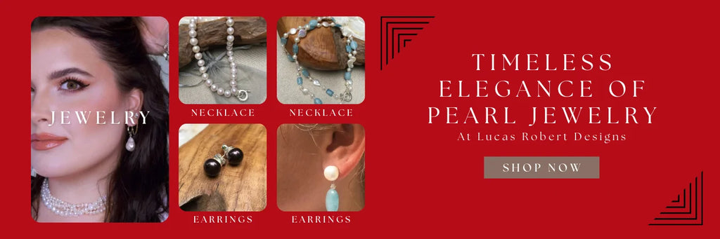 The Timeless Elegance of Pearl Jewelry at Lucas Robert Designs